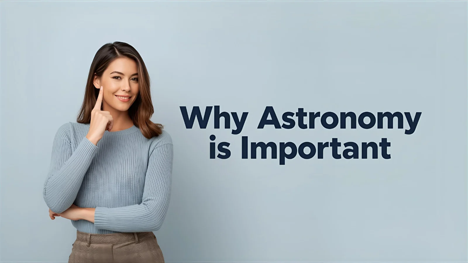 30+ Why Astronomy Is Important: Looking Beyond the Stars
