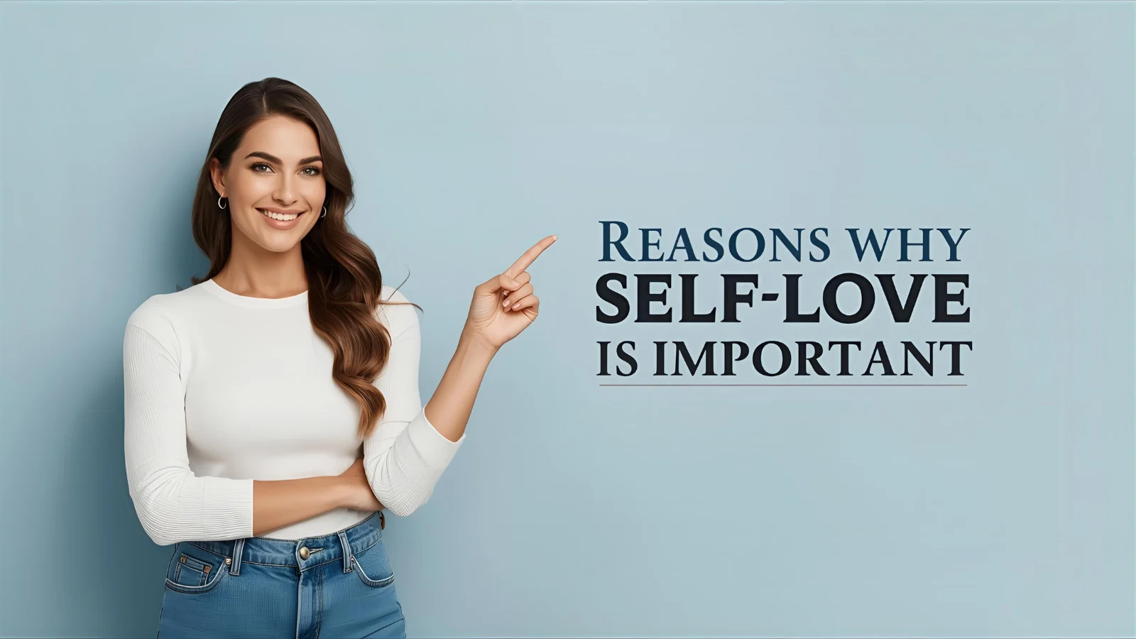 58+ Beautiful Reasons Why Self-Love Is Important: for a Fulfilling Life