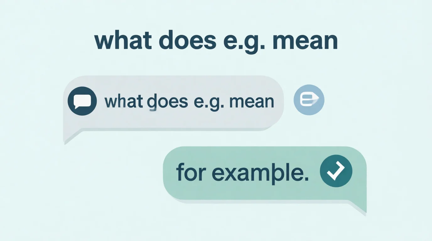 What Does e.g. Mean? A Simple Guide for Texting, Writing, and Online Chats