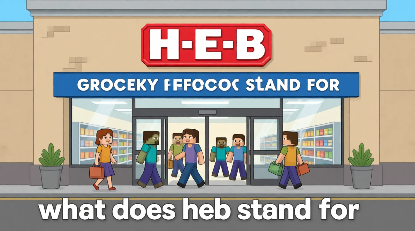 What Does HEB Stand For? Meaning, Usage, and Why People Say It Online